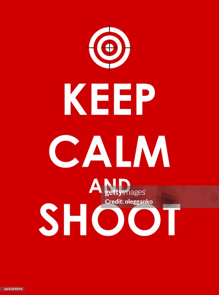 Keep Calm And Shoot Creative Poster Concept Card Of Invitation High Res